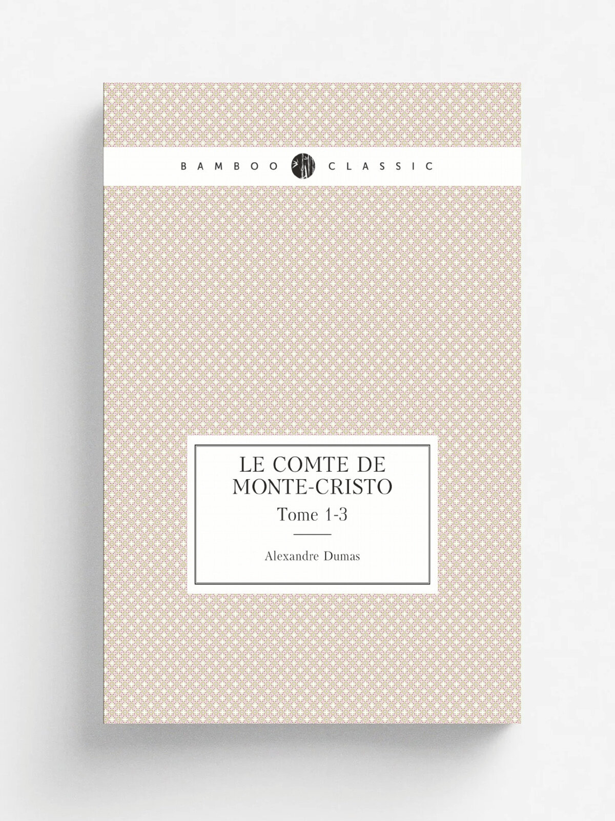 Le comte de Monte-Cristo. Tome 1-3