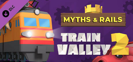 Train Valley 2 Myths and Rails, РФ + СНГ
