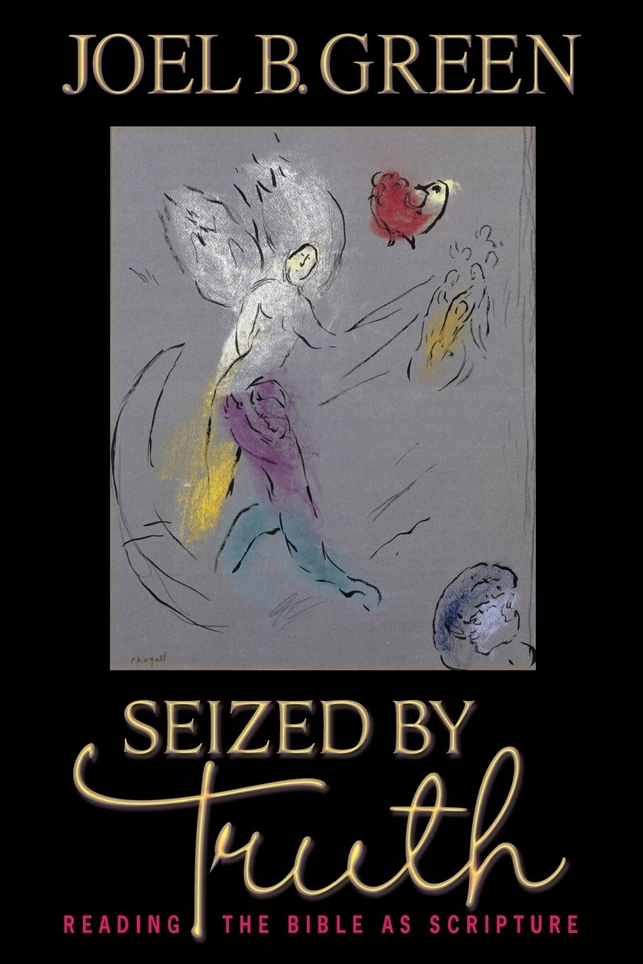 Seized by Truth. Readng the Bible as Scripture — фото 1