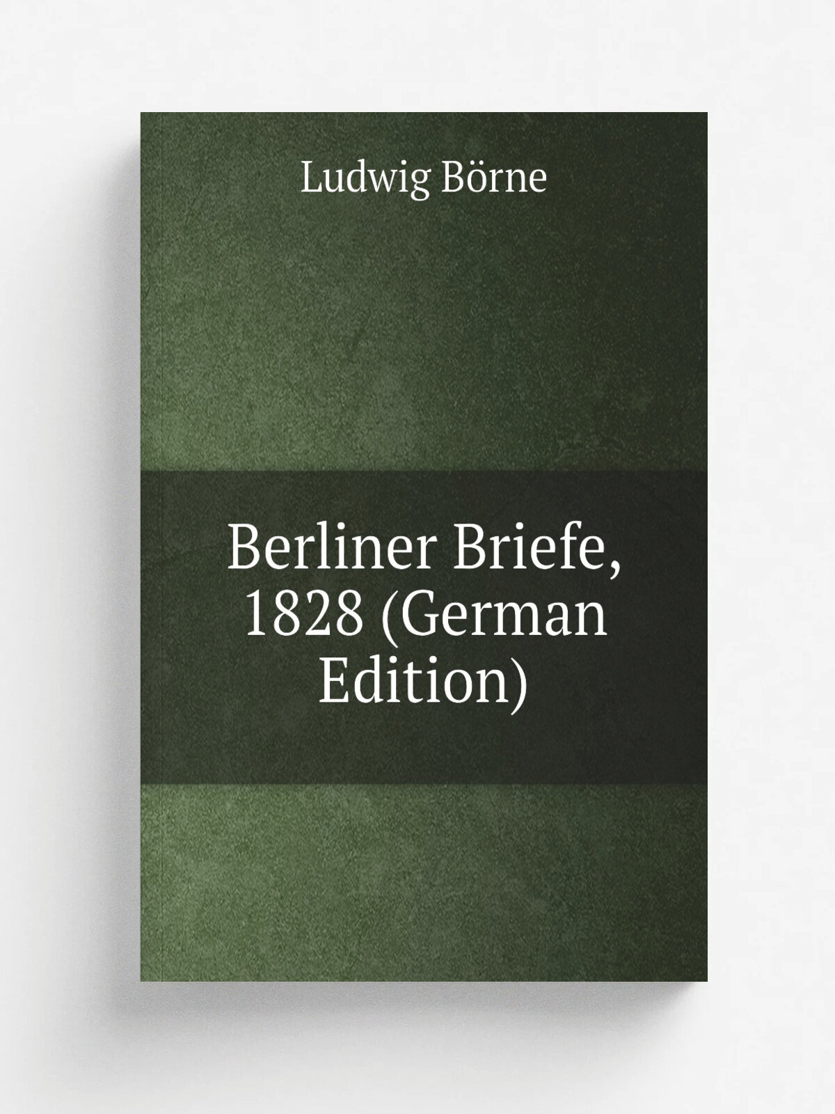 Berliner Briefe, 1828 (German Edition) | Ludwig B.rne | Репринт