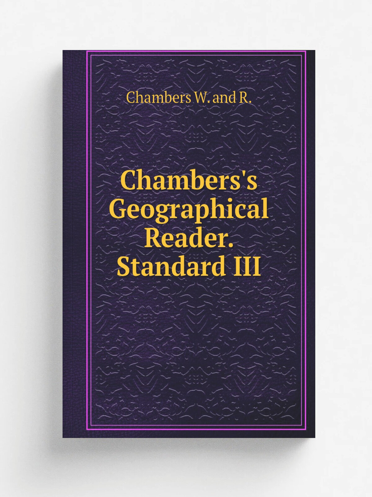 Chambers's Geographical Reader. Standard Iii | Chambers W. and R. | Репринт