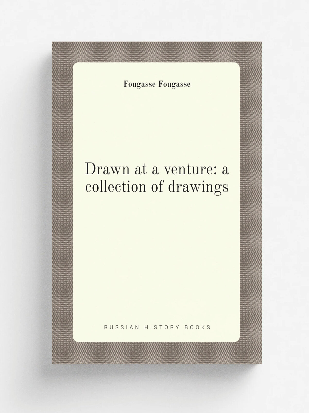 Drawn at a venture: a collection of drawings