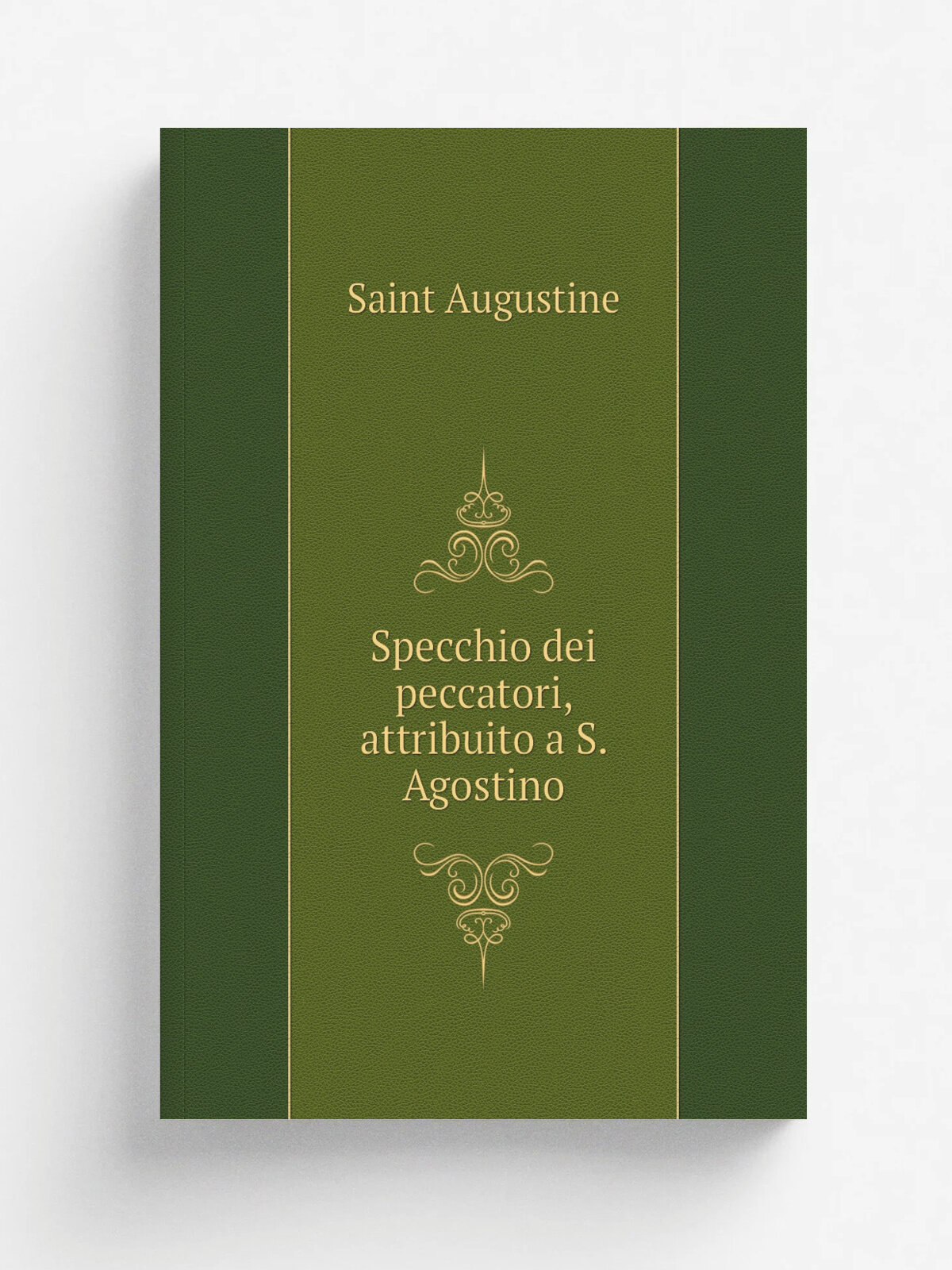 Specchio dei peccatori, attribuito a S. Agostino | Saint Augustine | 1866 | Bologna Presso G. Romagnoli | Репринт