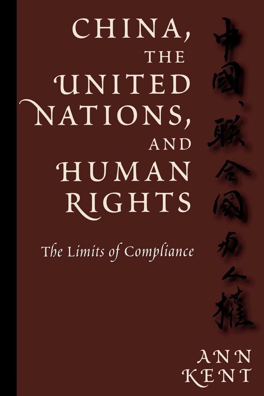 China, the United Nations, and Human Rights. The Limits of Compliance