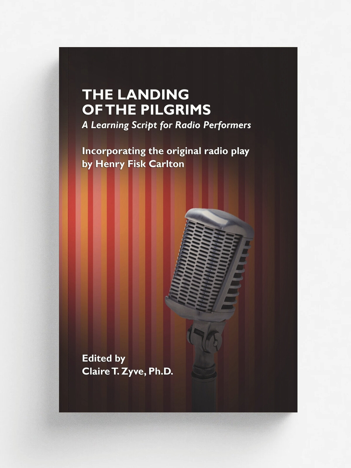 The Landing of the Pilgrims. A Learning Script for Radio Performers