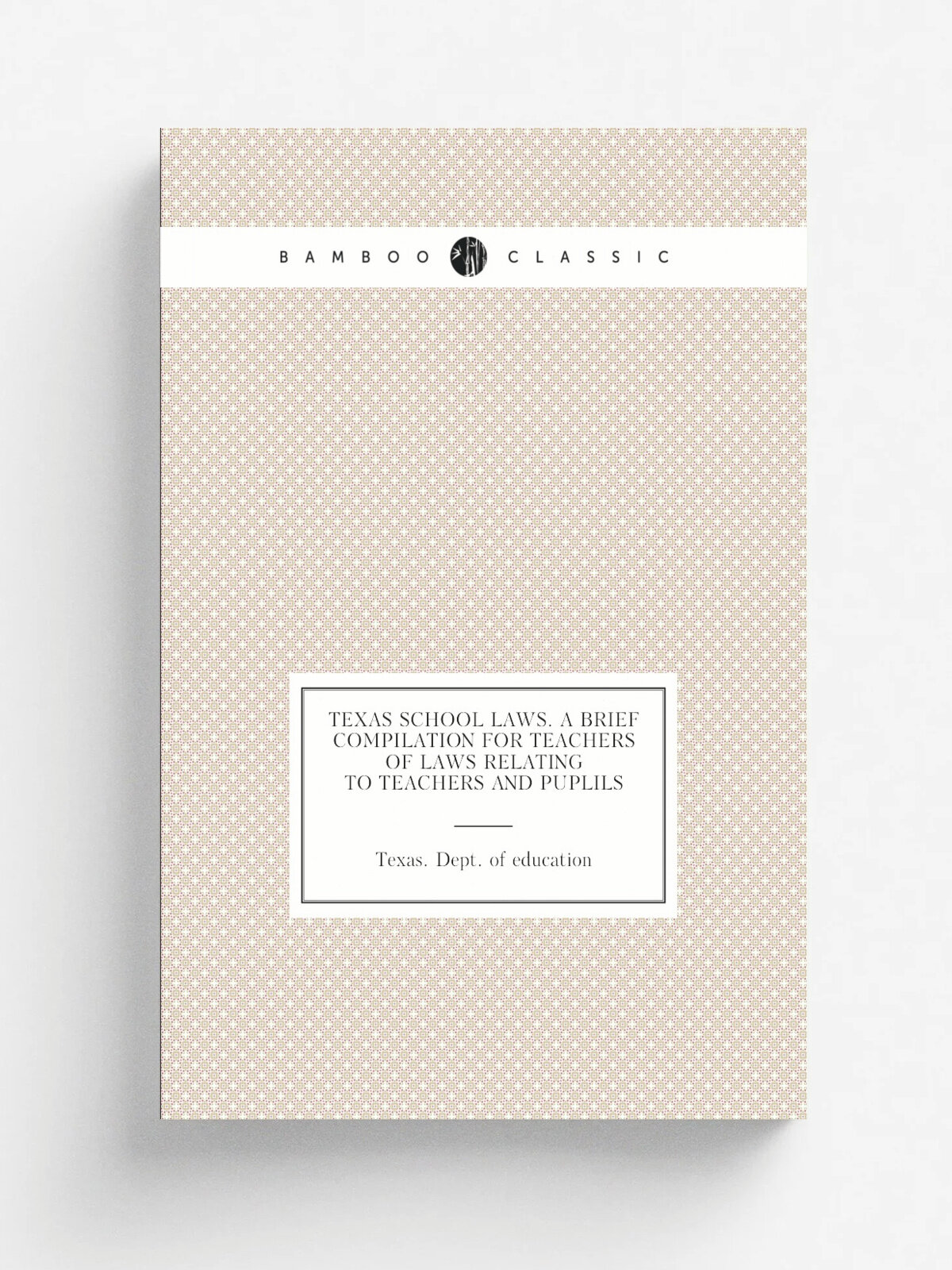 Texas school laws. A brief compilation for teachers of laws relating to teachers and puplils