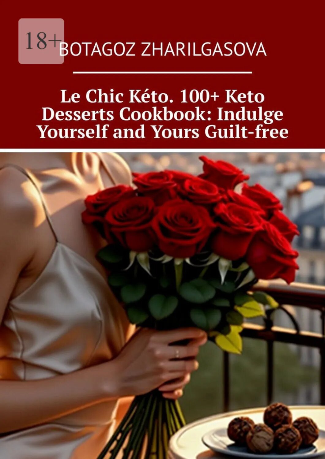 Le Chic Kéto. 100+ Keto Desserts Cookbook: Indulge Yourself and Yours Guilt-free [Цифровая книга]