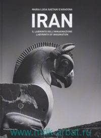 Книга "Iran. Il Labirinto Dell'Immaginazione Labyrinth of Imagination"