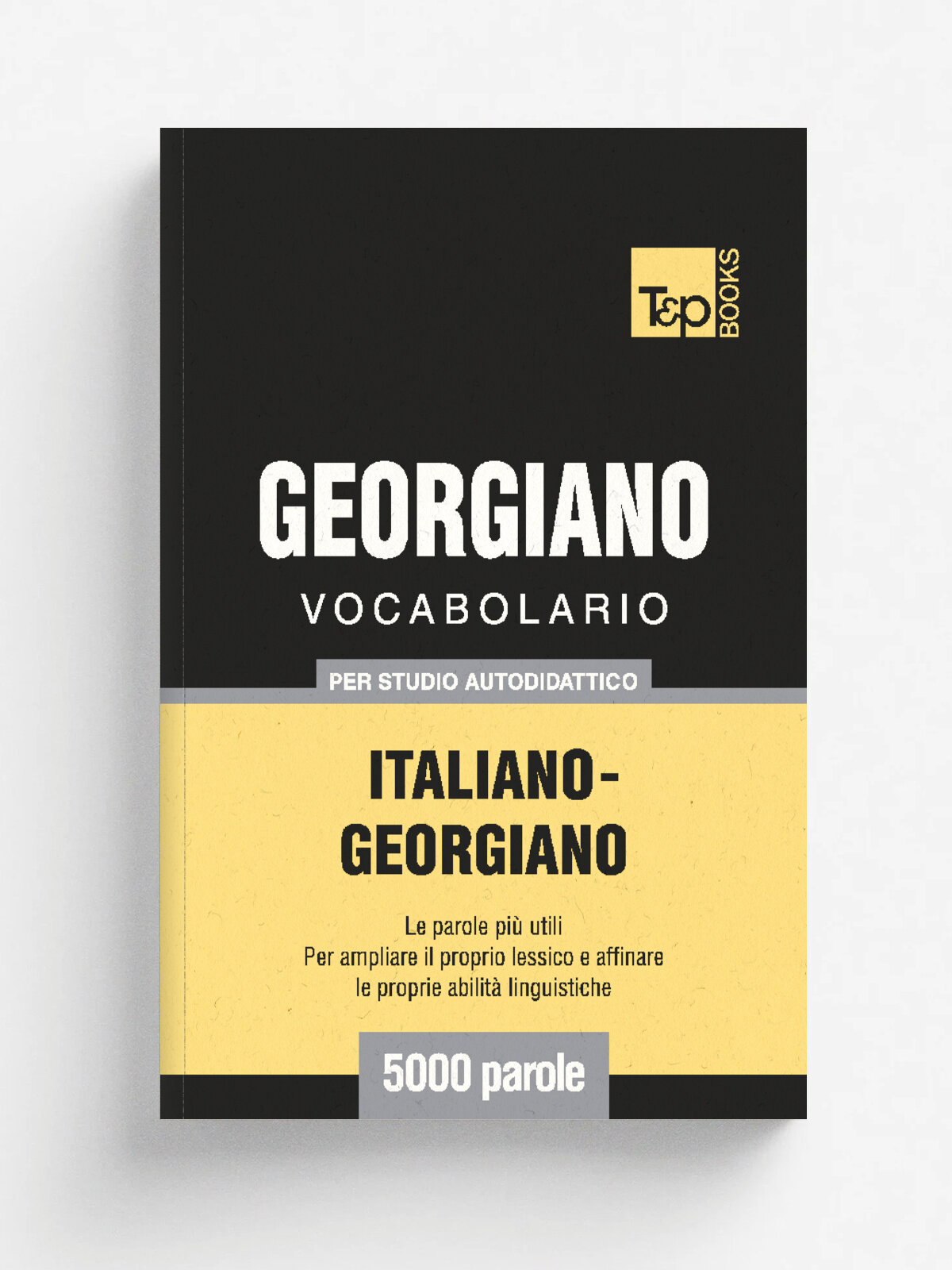 Vocabolario Italiano-Georgiano per studio autodidattico - 5000 parole