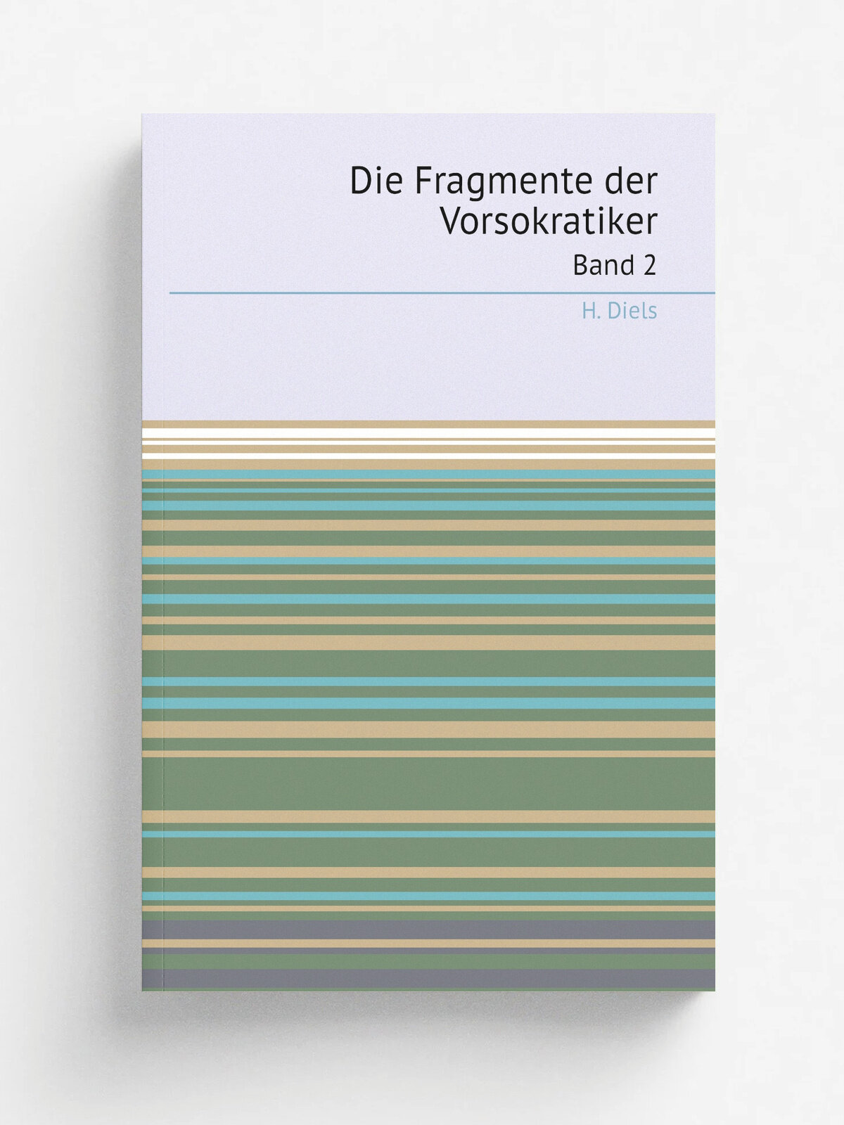 Die Fragmente der Vorsokratiker. Band 2