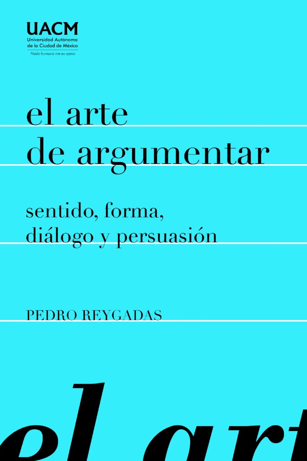 El arte de argumentar: sentido, forma, diálogo y persuasión [Цифровая книга]
