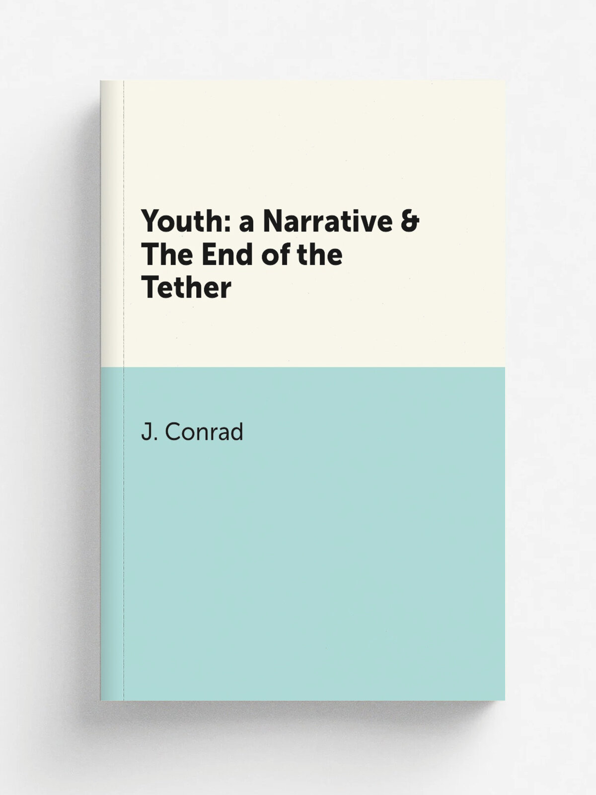 Youth: a Narrative & The End of the Tether