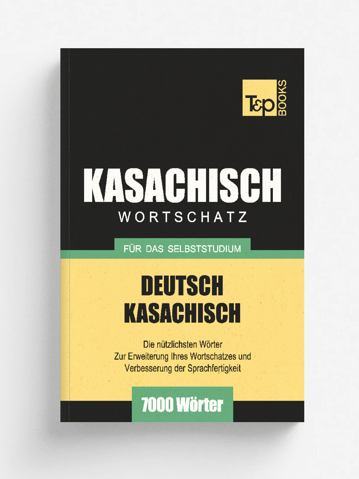 Wortschatz Deutsch-Kasachisch f.r das Selbststudium - 7000 W.rter