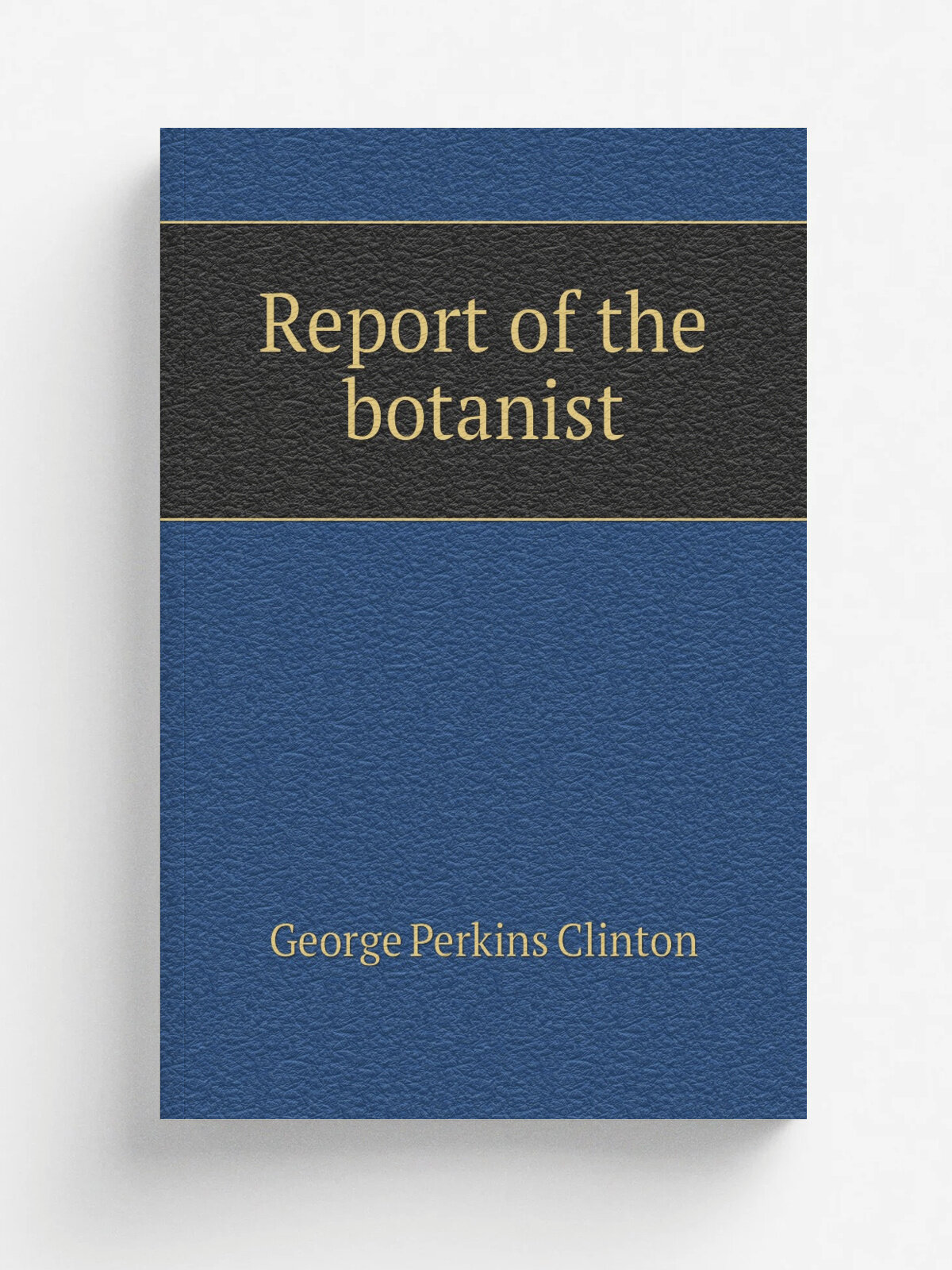 Report of the botanist | George Perkins Clinton | 1903 | . New Haven. : Connecticut Agricultural Experiment Station | Репринт