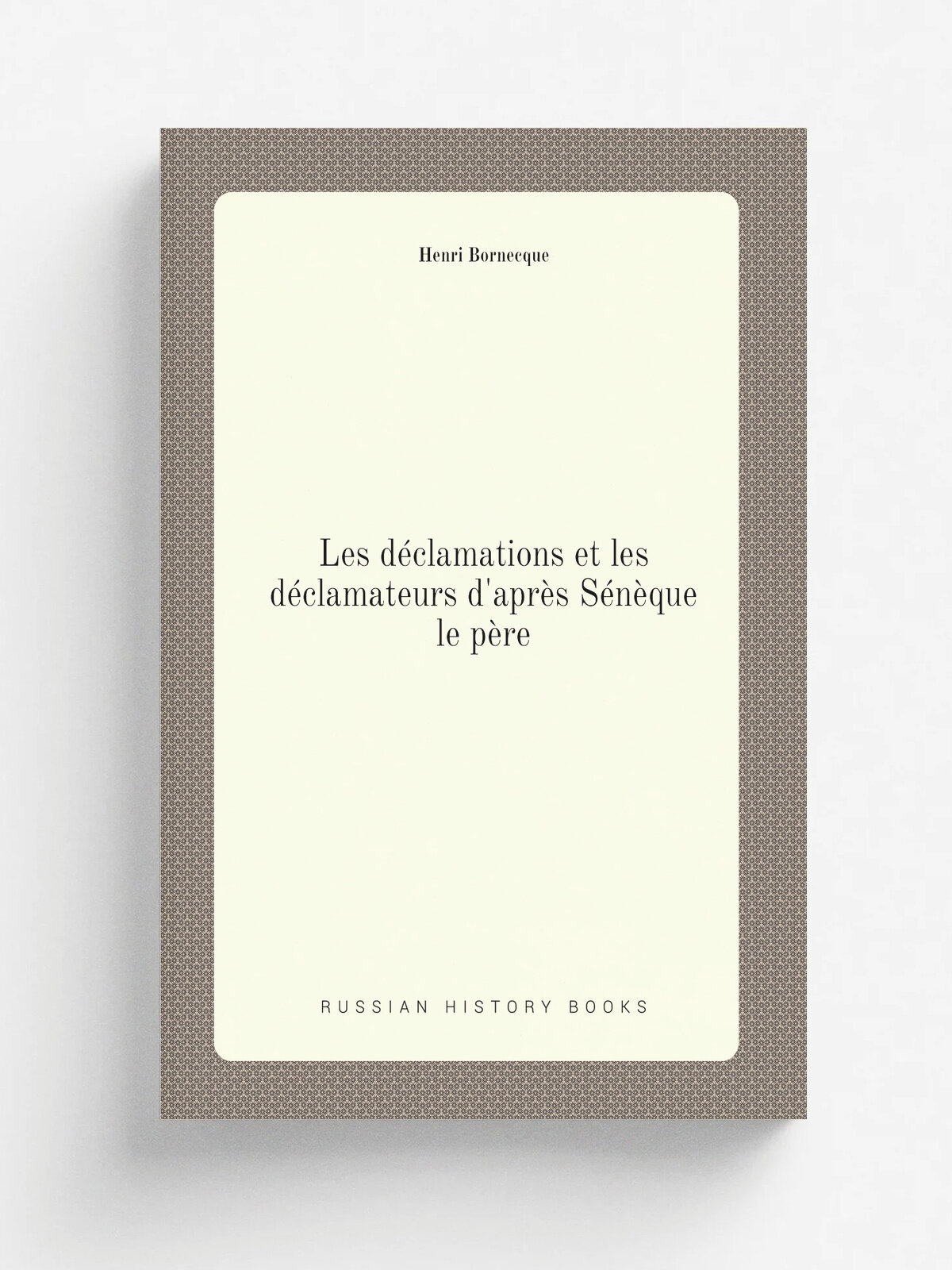 Les d.clamations et les d.clamateurs d'apr. s S.n.que le p.re