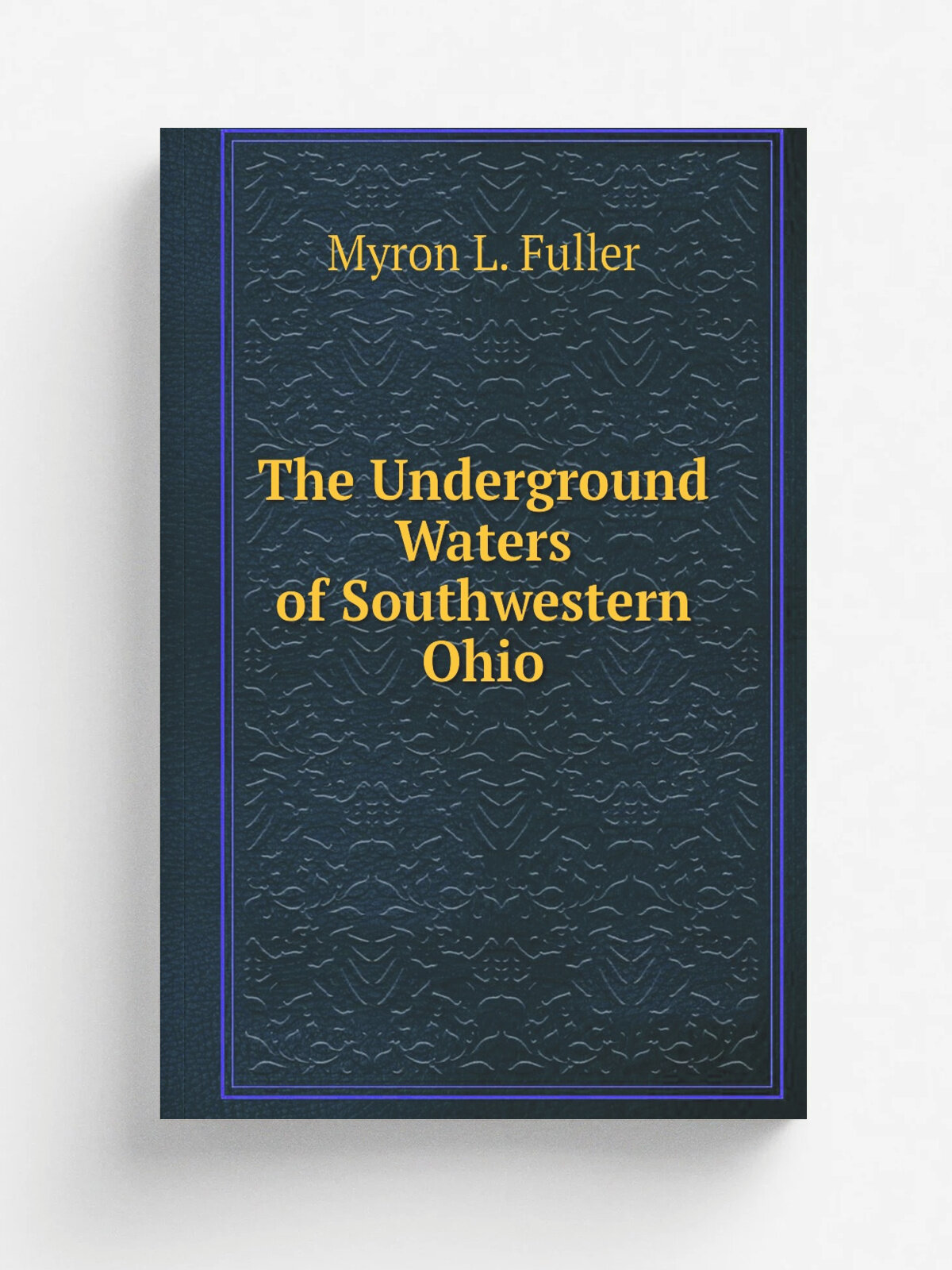 The Underground Waters of Southwestern Ohio | Myron L. Fuller | Репринт