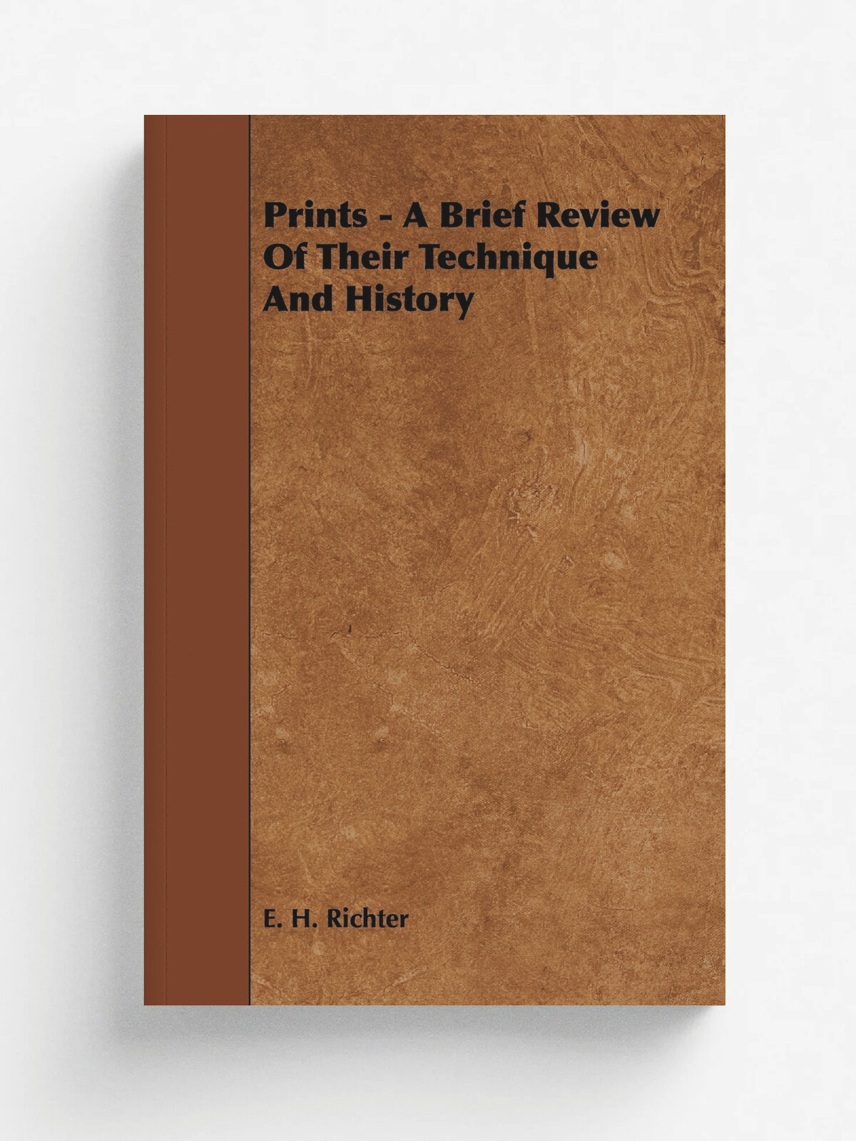 Prints - A Brief Review Of Their Technique And History