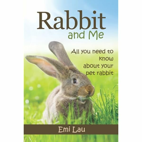 Rabbit and Me: All you need to know about your pet rabbit，Reprinted paperback book