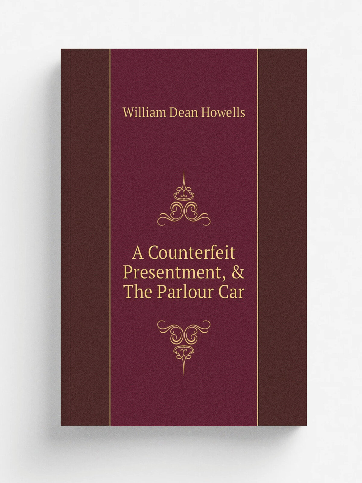 A Counterfeit Presentment, & The Parlour Car | William Dean Howells | 1884 | d. Douglas | Репринт