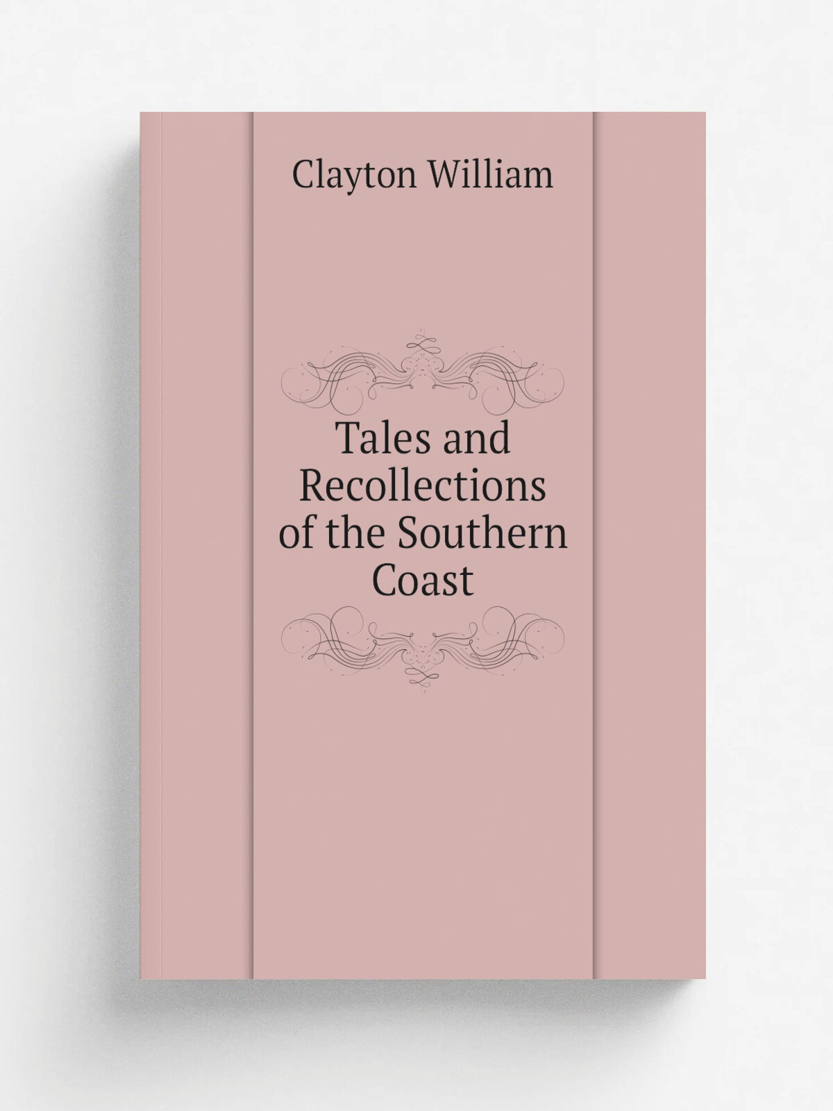 Tales and Recollections of the Southern Coast | Clayton William | Репринт