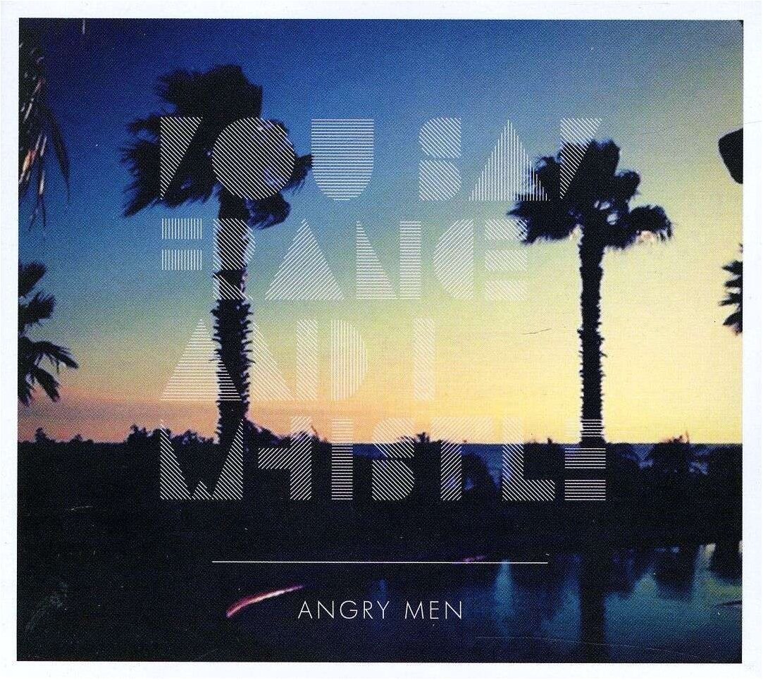Диск You Say France & I Whistle - Angry Men (1 CD)