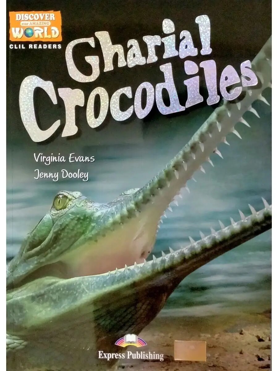 Discover Our Amazing World Gharial Crocodiles with Digibook | Express Publishing