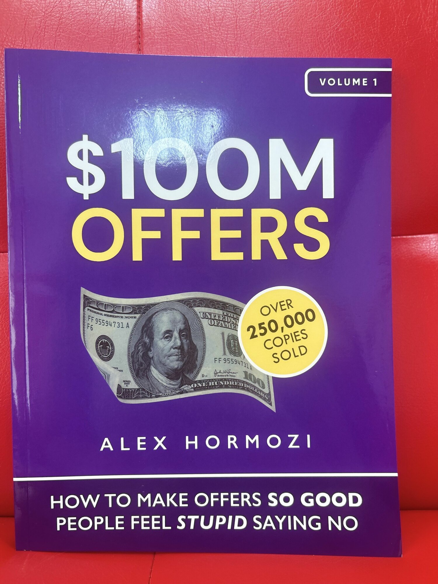 100M Offers: How to Make Offers So Good People Feel Stupid Saying No