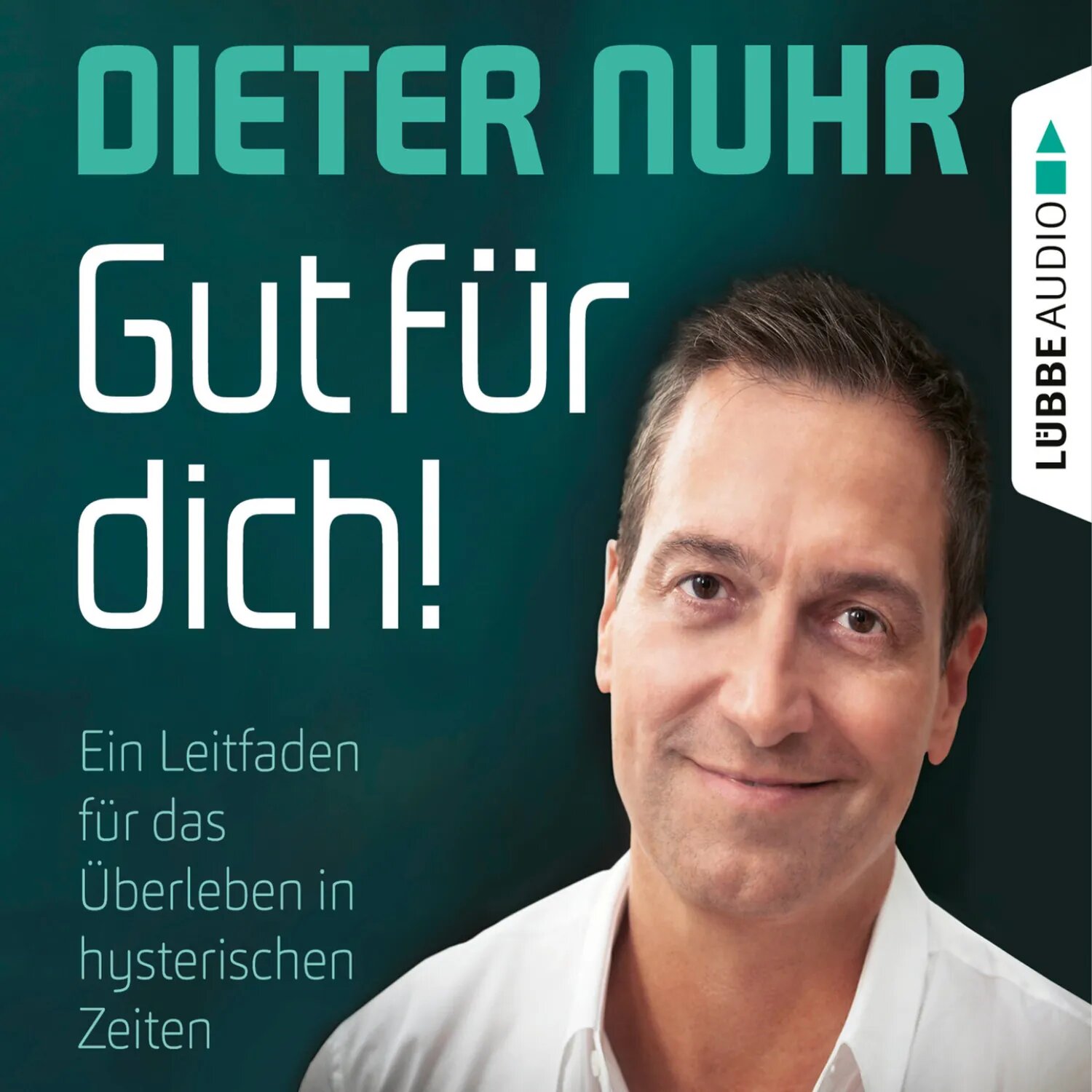 Gut für dich! - Ein Leitfaden für das Überleben in hysterischen Zeiten (Ungekürzt) [Аудиокнига]