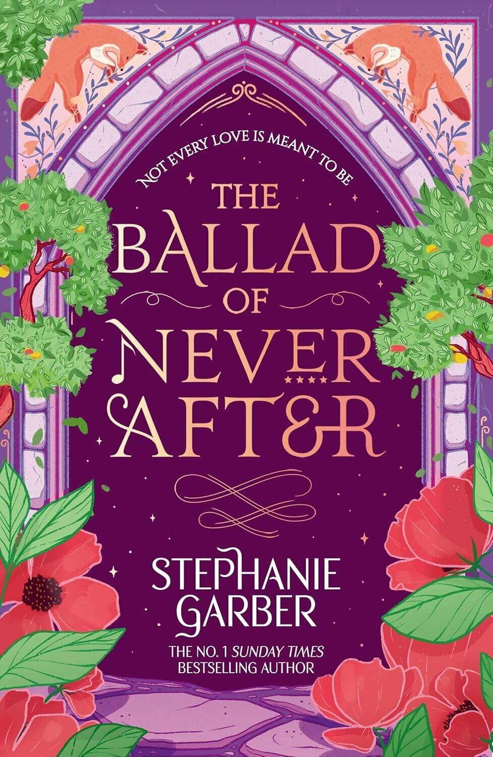 Stephanie Garber. The Ballad of Never After (Stephanie Garber) Баллада о никогда после (Стефани Гарбер) /Книги на английском языке