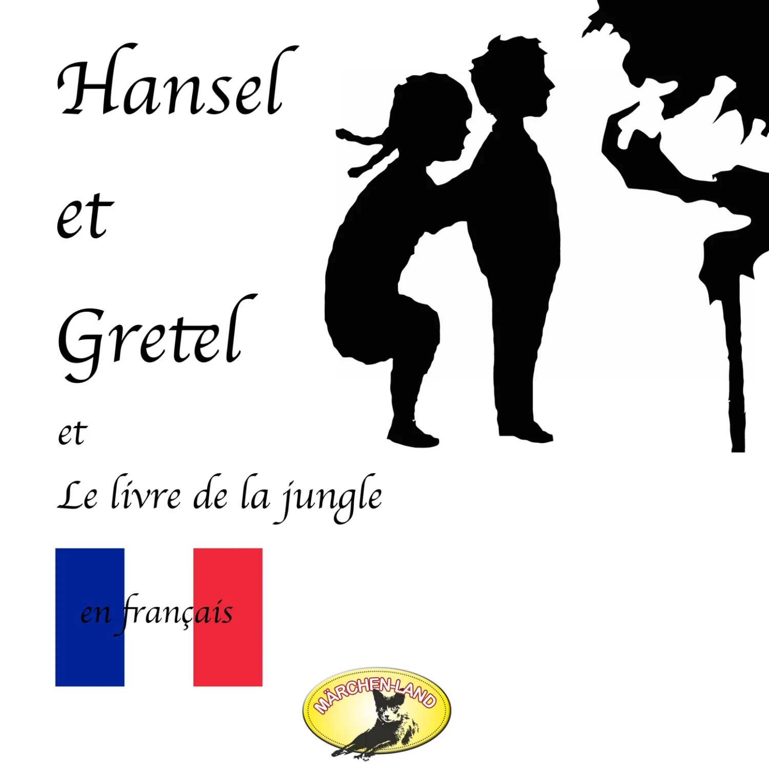 Märchen auf Französisch, Hansel et Gretel / Le Livre de la jungle [Аудиокнига]