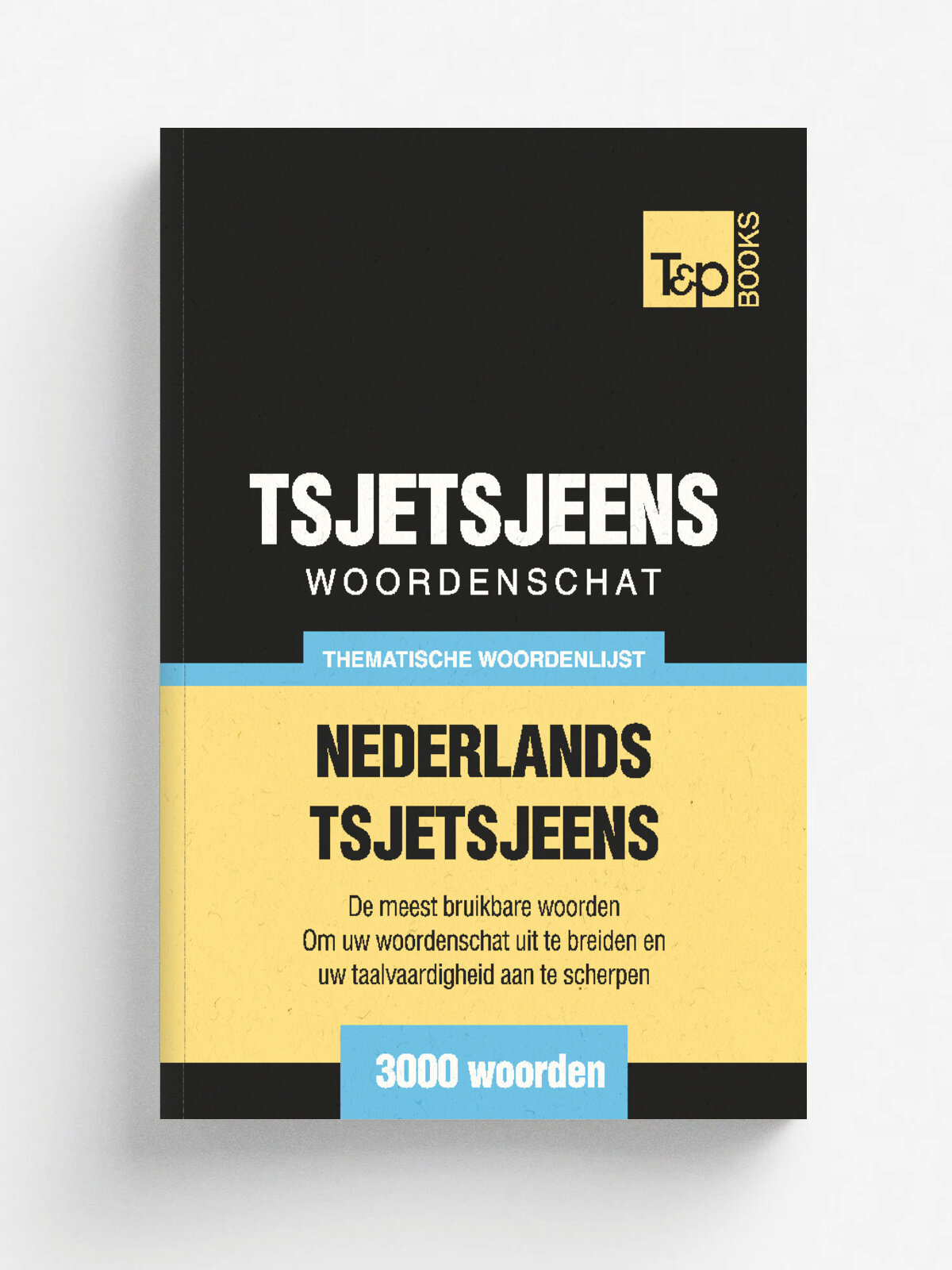 Thematische woordenschat Nederlands-Tsjetsjeens - 3000 woorden