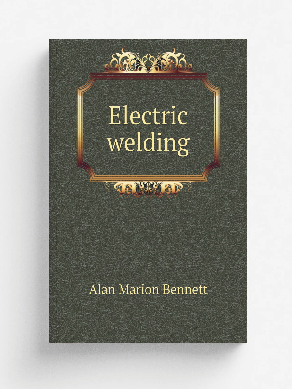 Electric welding | Alan Marion Bennett | Репринт