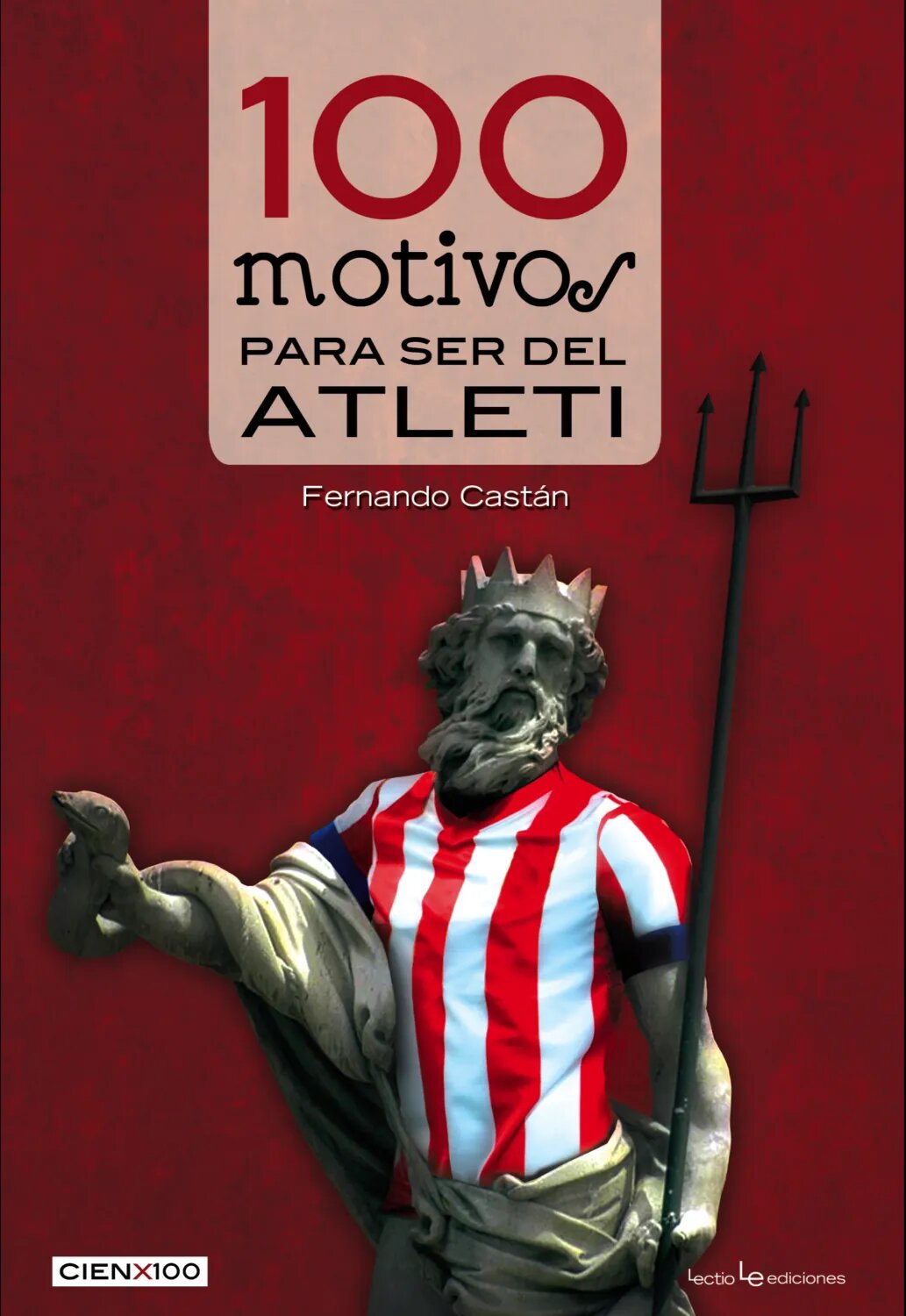 100 motivos para ser del Atleti [Цифровая книга]