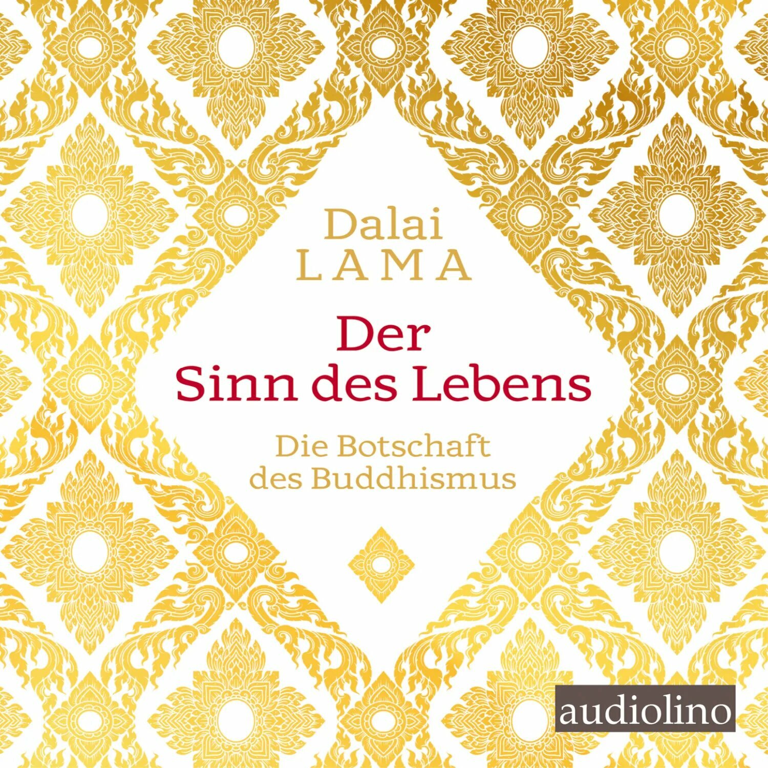 Der Sinn des Lebens - Die Botschaft des Buddhismus (Ungekürzt) [Аудиокнига]