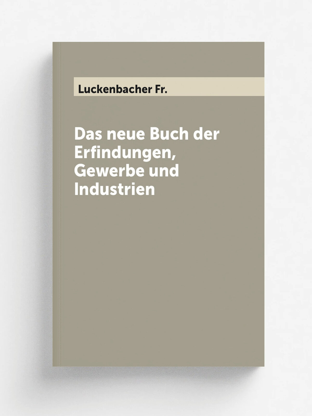 Das neue Buch der Erfindungen, Gewerbe und Industrien