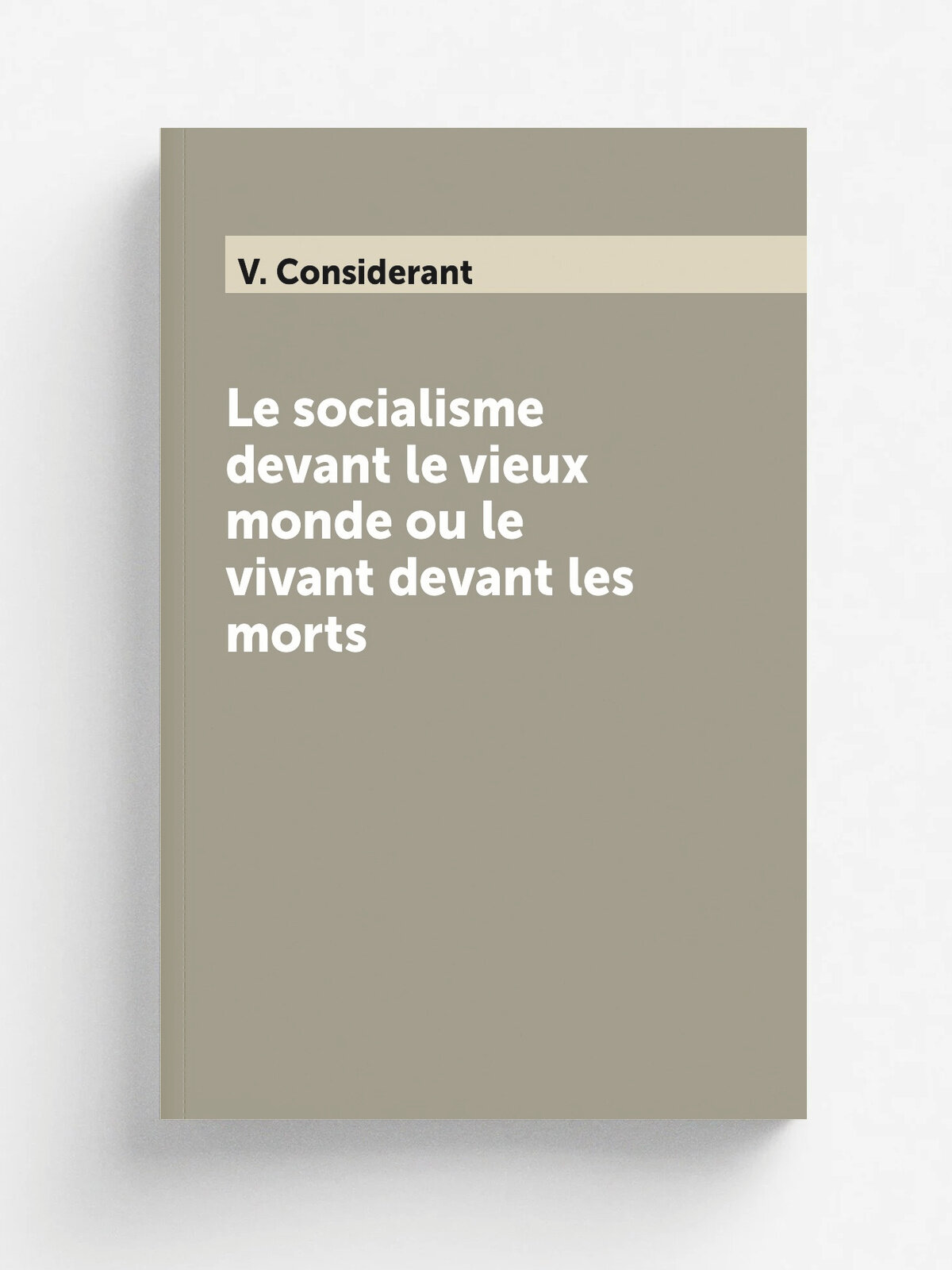 Le socialisme devant le vieux monde ou le vivant devant les morts
