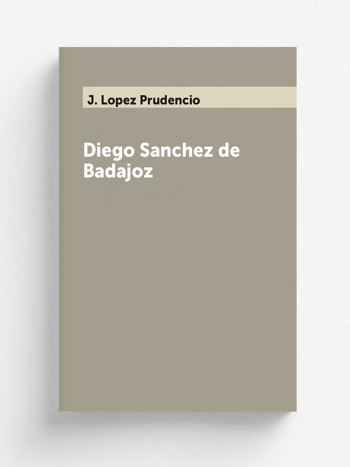 Diego Sanchez de Badajoz | J. Lopez Prudencio | 1915 | Tipografia de la revista de archivos | Репринт
