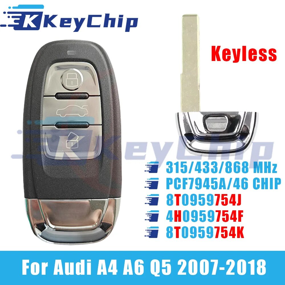 KeyChip Pro для Audi A4 A6 Q5 2007-2018 3-кнопочный смарт-ключ без ключа 315/433/868 МГц 46 чип 8T0959754J 4H0959754F 8T0959754K 315 MHz