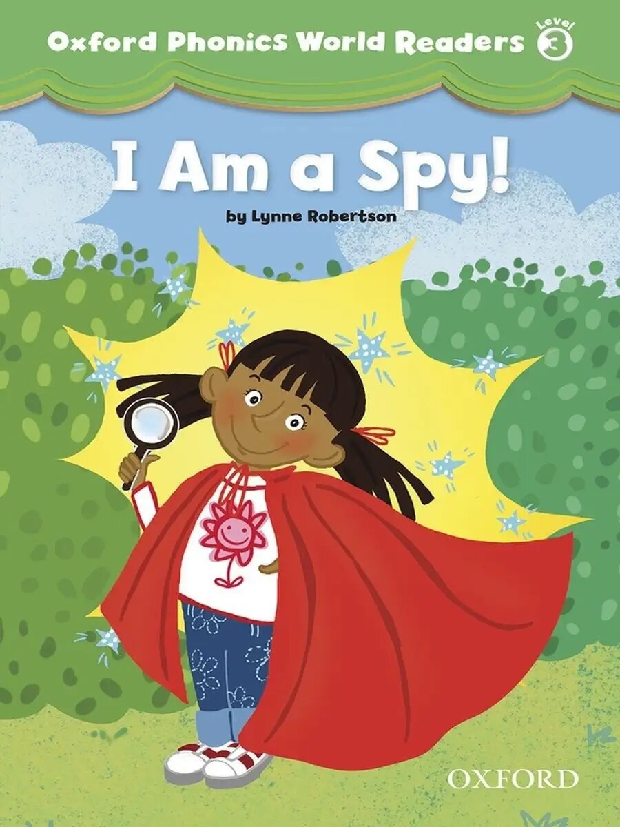 Oxford Phonics World 3 I am a Spy фоникс чтение английский | Oxford University Press