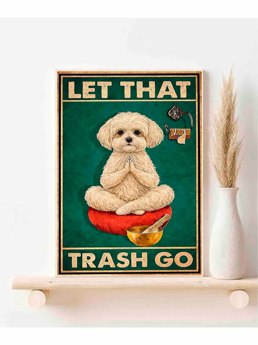 Мальтийская болонка, Let That Trash Go, Плакат 30x42см