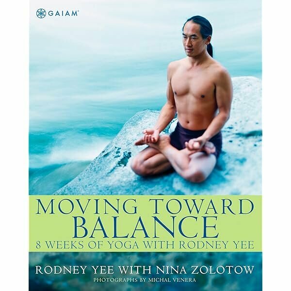 Moving Toward Balance: 8 Weeks of Yoga with Rodney Yee Reprinted books