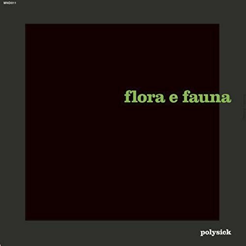 Виниловая пластинка Polysick - Flora E Fauna [180-Gram LP] (1 LP)