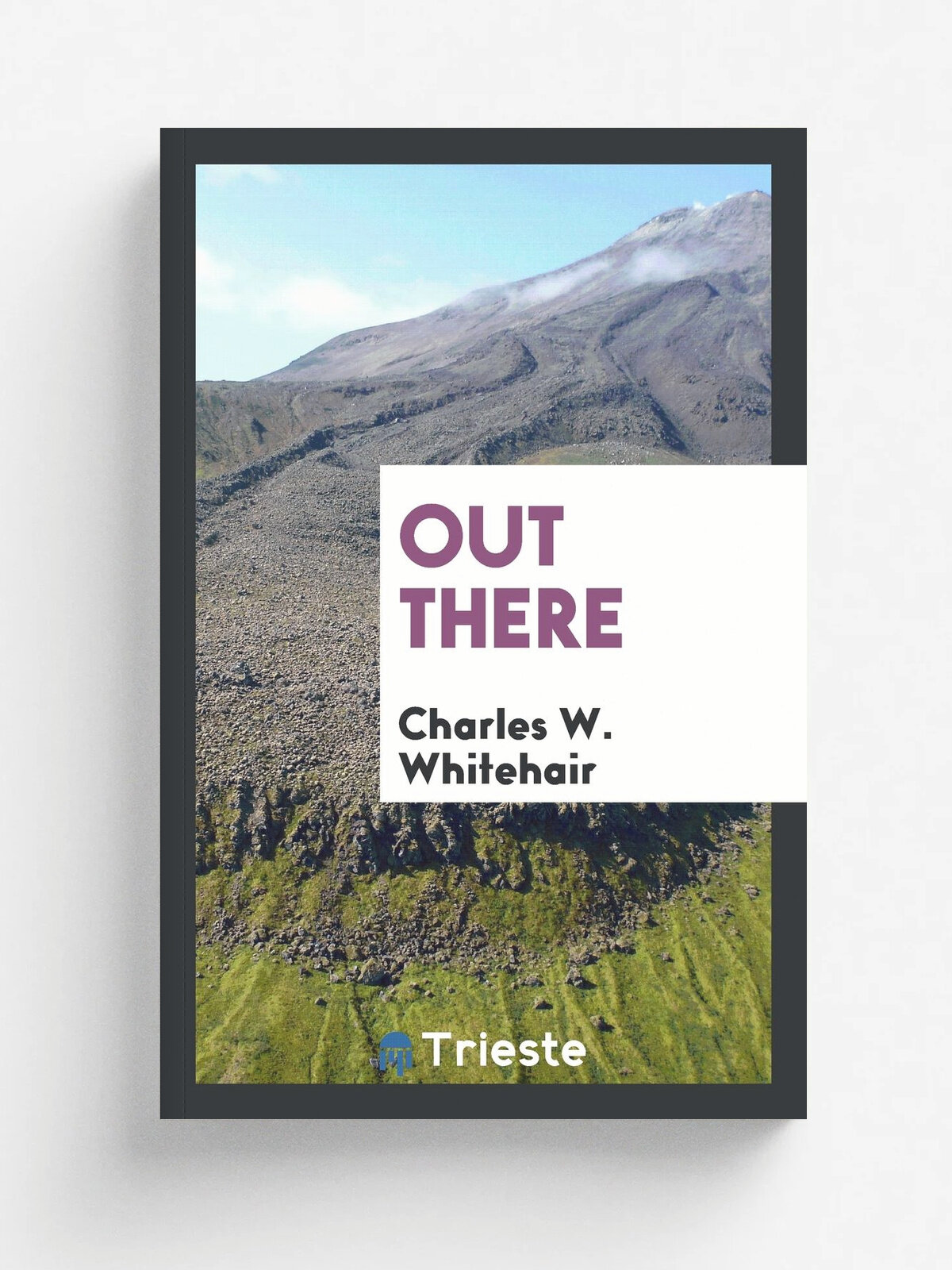 Out there