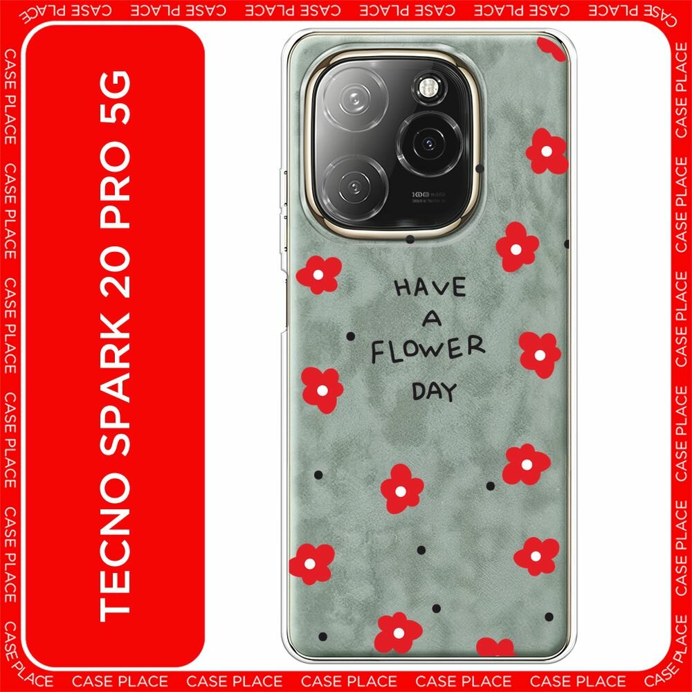 Чехол на Tecno Spark 20 Pro 5G / Техно Спарк 20 Про 5G с принтом "Have a flower day 2", прозрачный