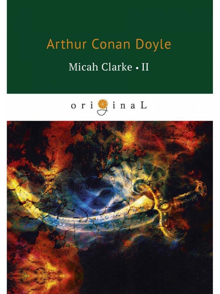 Micah Clarke 2 = М. Кларк 2: на англ. яз / Doyle A. C.