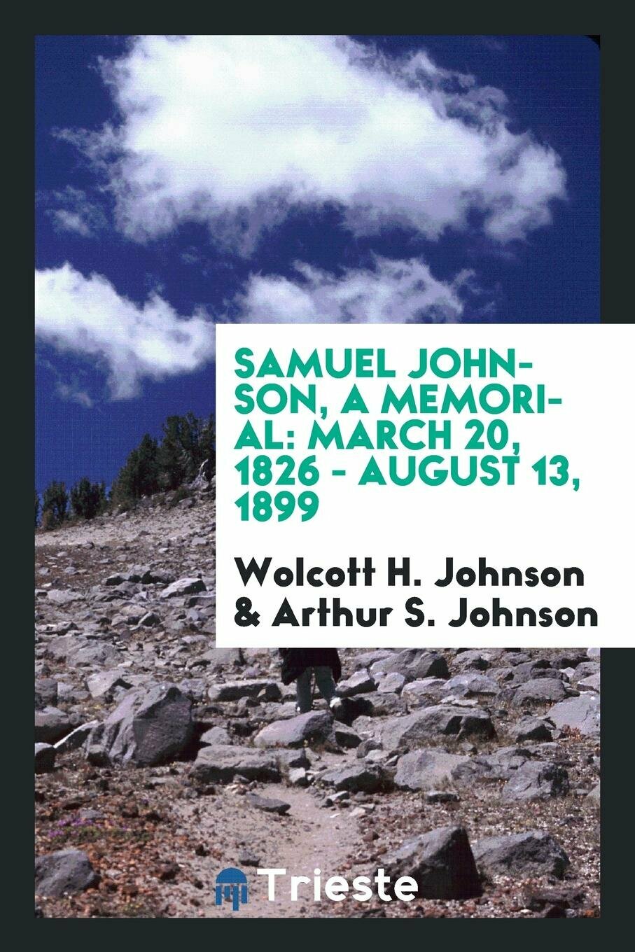 Samuel Johnson, a memorial. March 20, 1826 - August 13, 1899