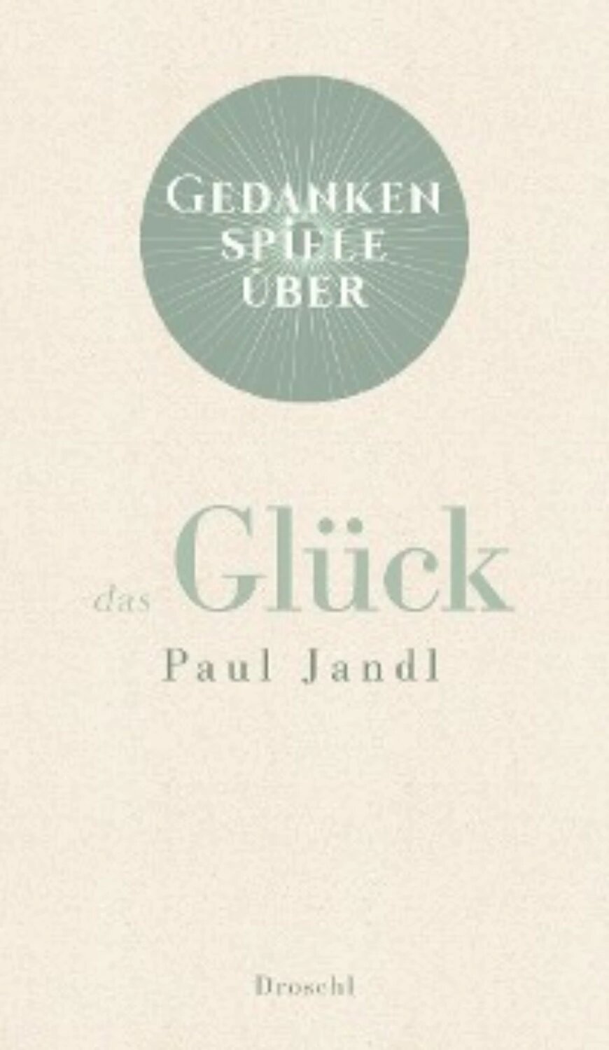 Gedankenspiele über das Glück [Цифровая книга]