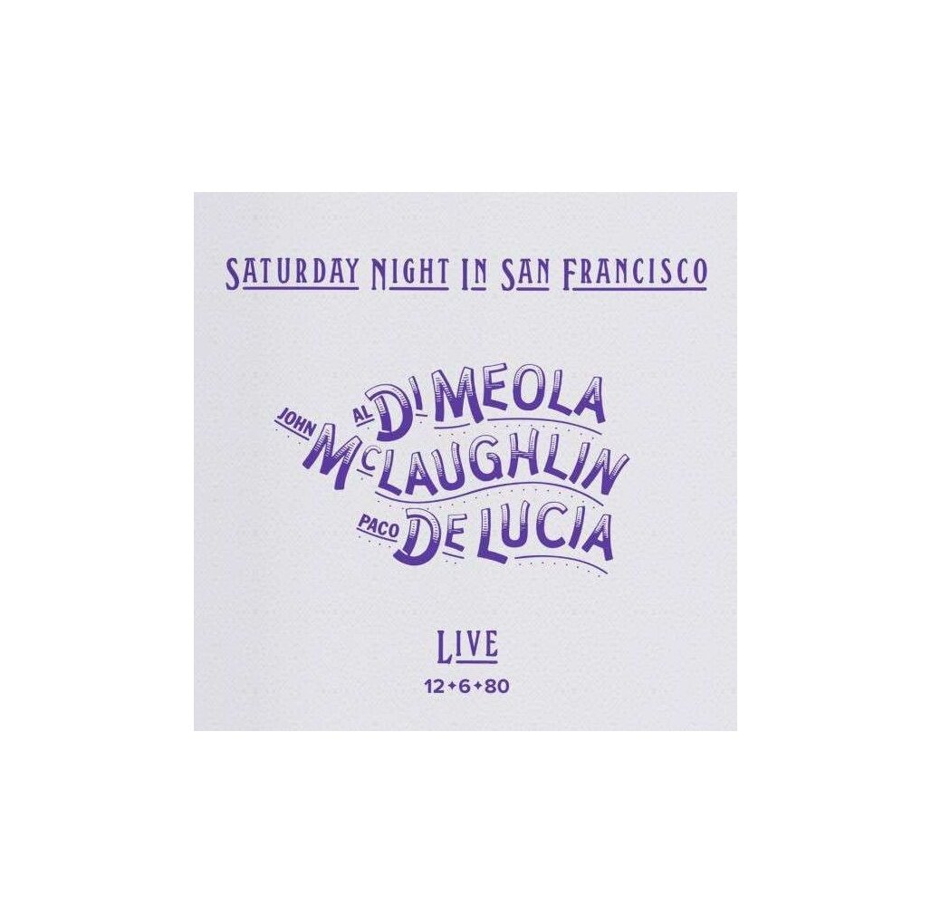 Диск Al Di Meola, John McLaughlin & Paco De Lucia - Saturday Night In San Francisco (Impex Edition) (1 CD)