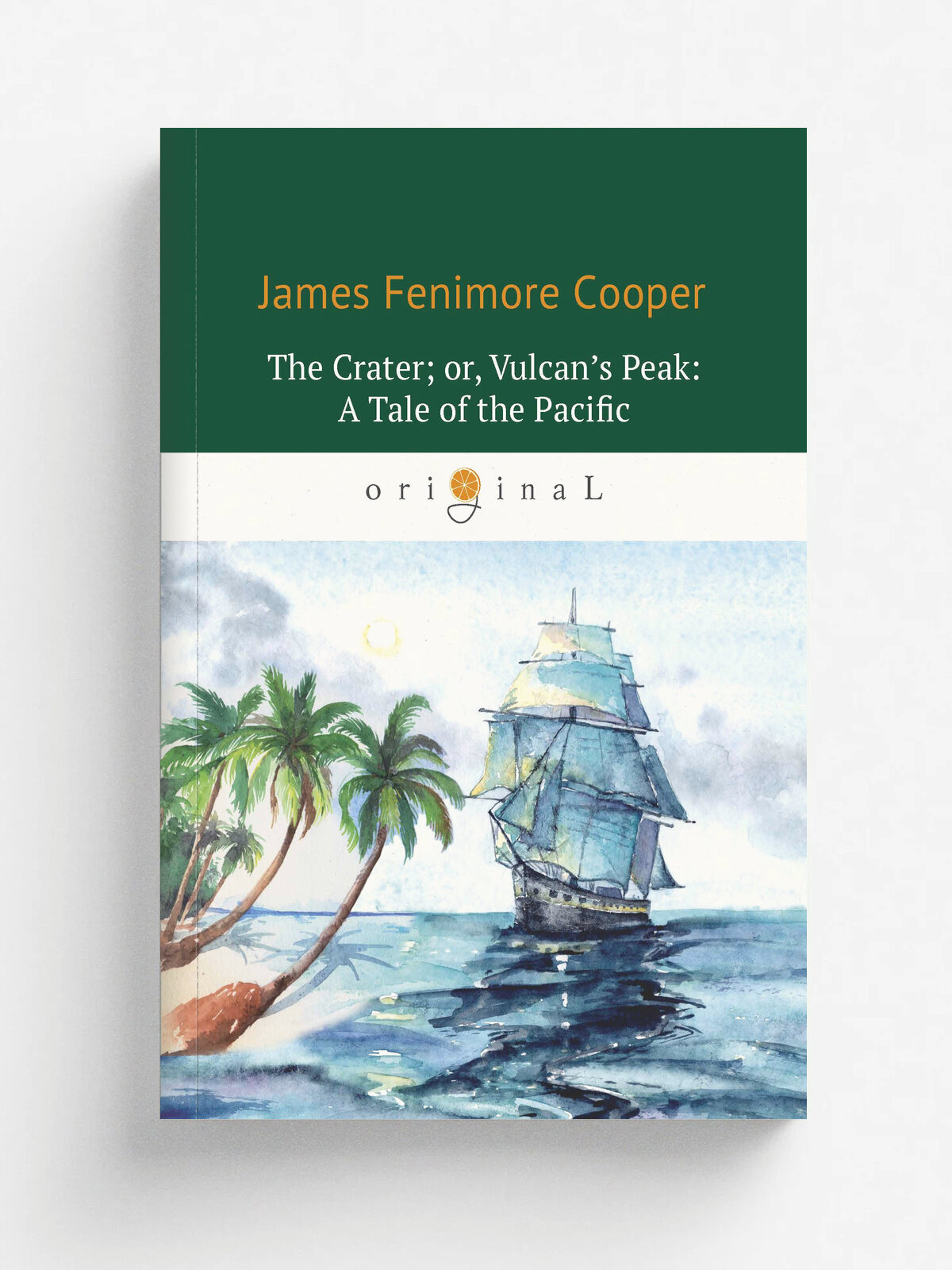 The Crater; or, Vulcan’s Peak: A Tale of the Pacific / Кратер; или, Пик Вулкана: Повесть о Тихом океане