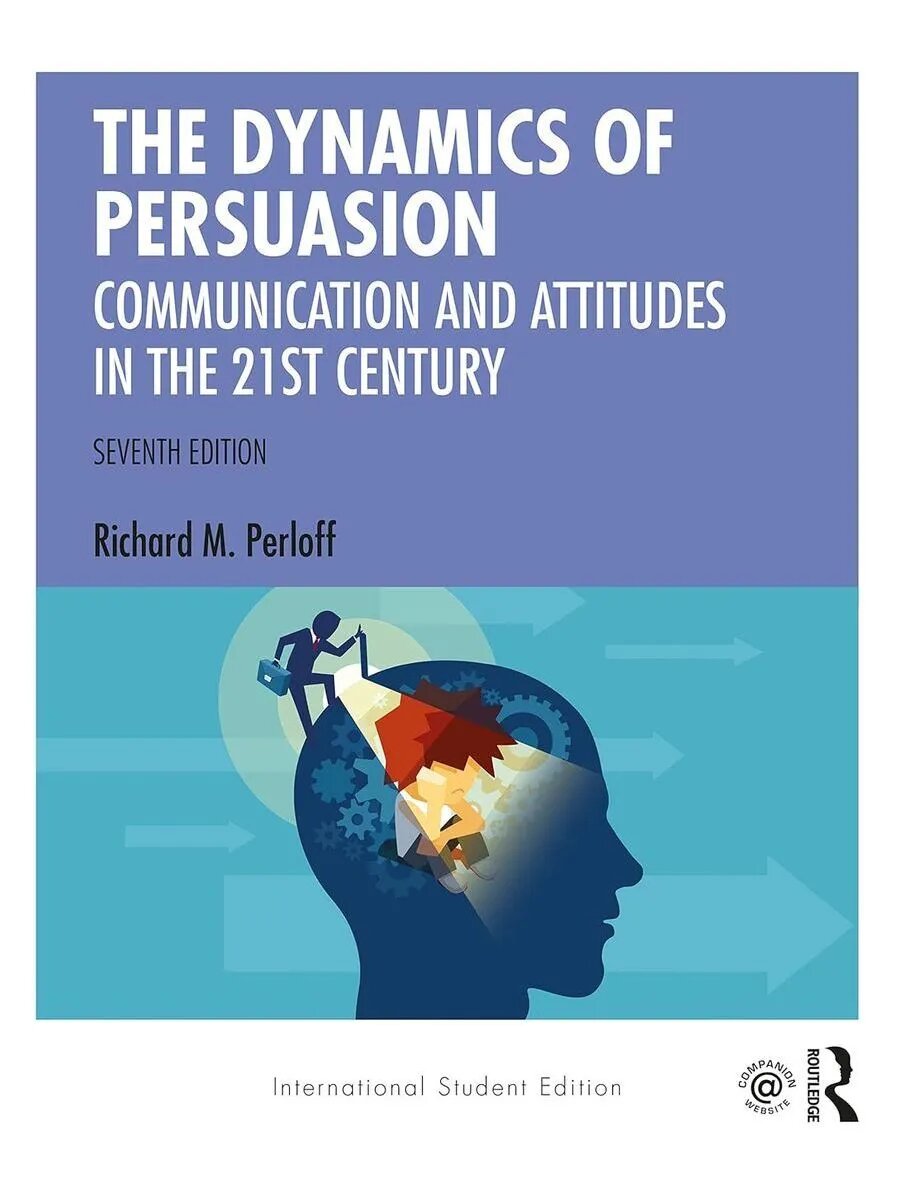 The Dynamics of Persuasion: Communication and Attitudes | Routledge